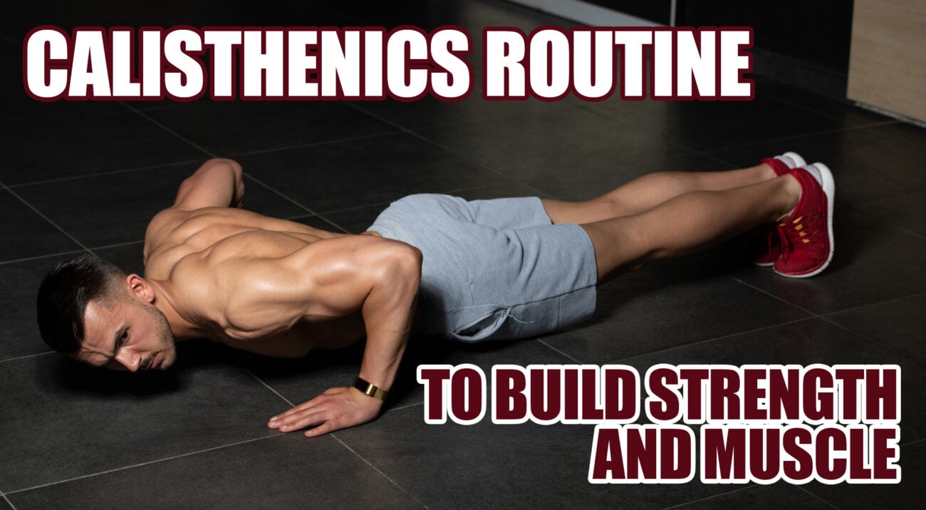 Calisthenics Routine: Build Strength & Muscle With Bodyweight Training